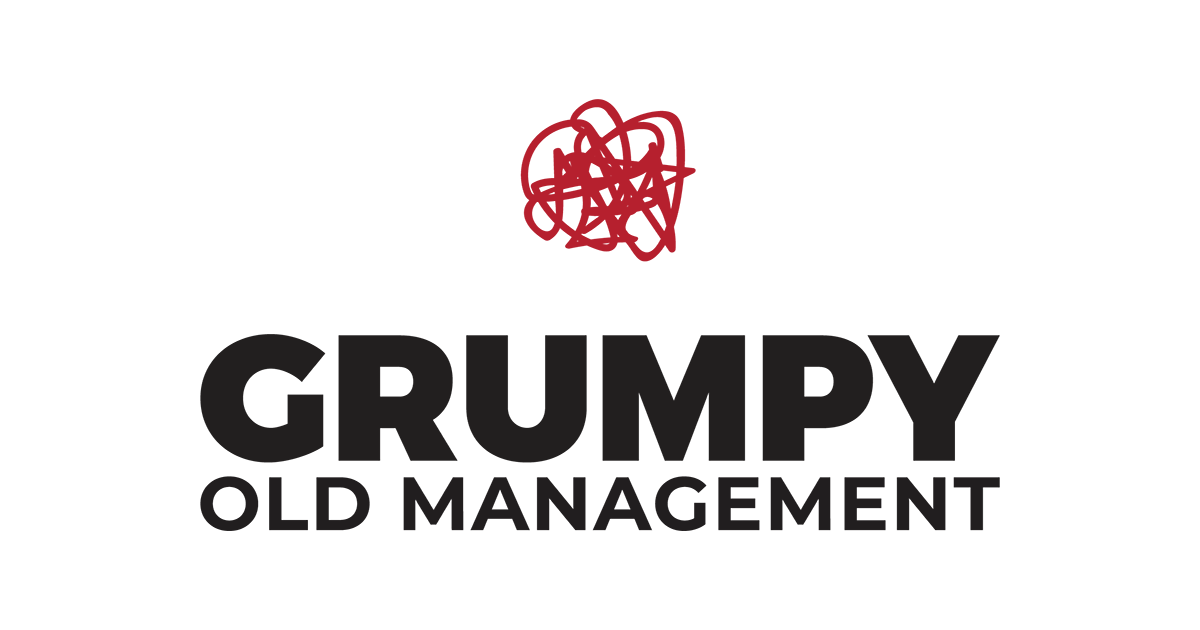 Grumpy Old Management
